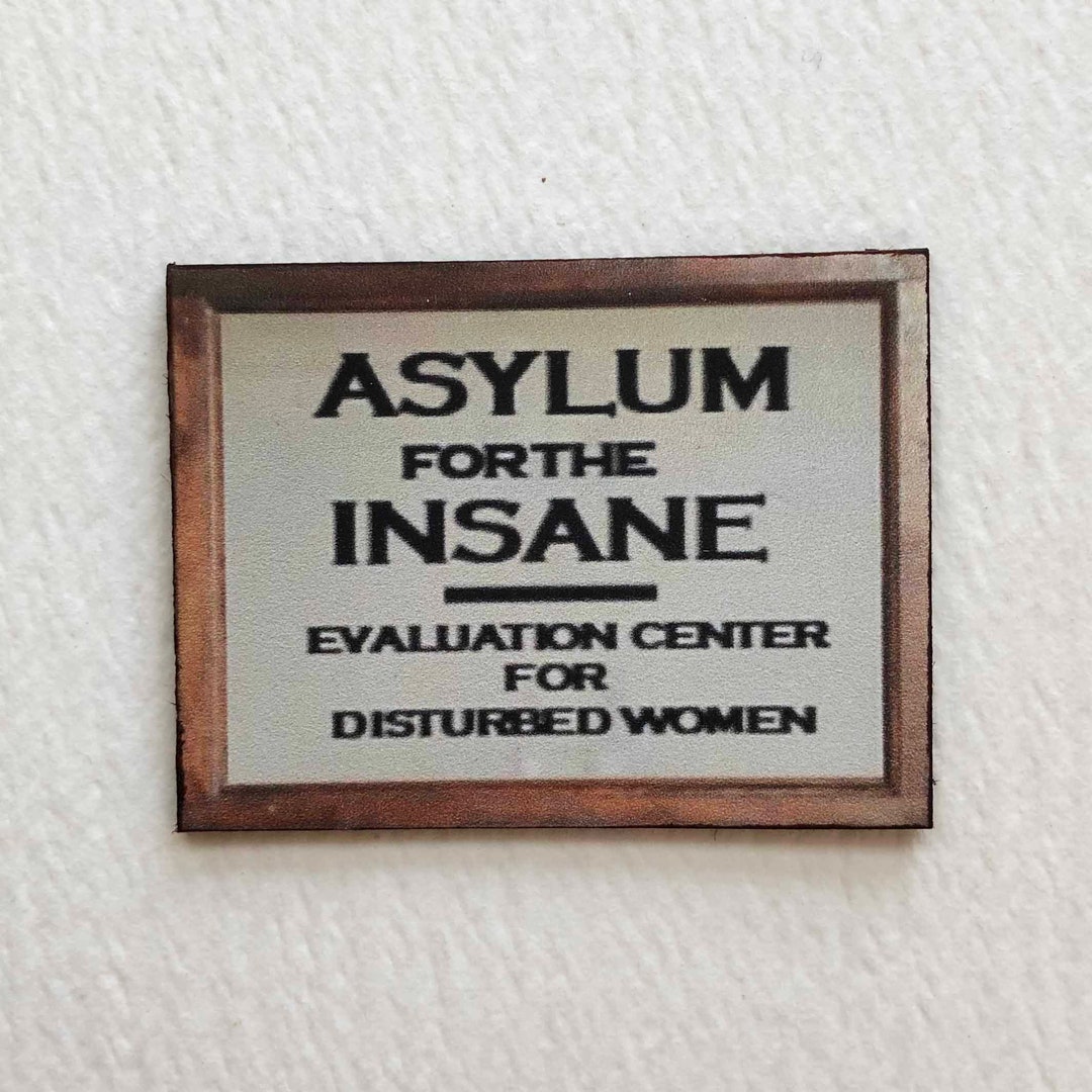 Miniature 1:12 Scale Sign or Faux Window Asylum for the Insane ...