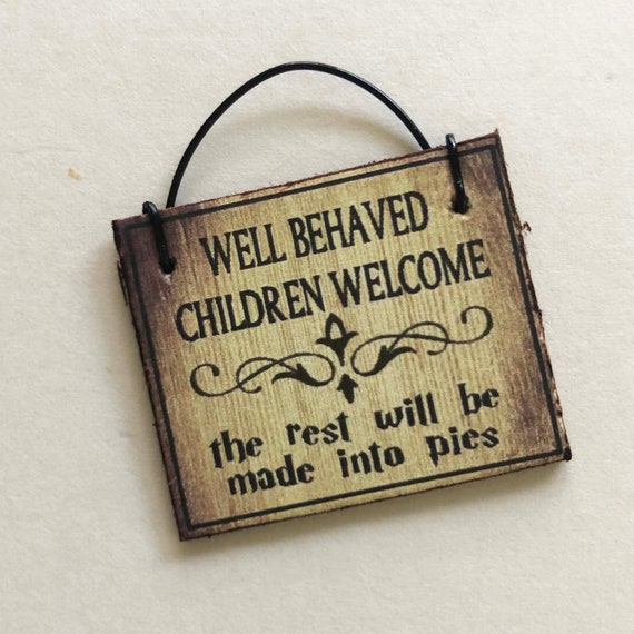 Well Behaved Children Welcome Sign