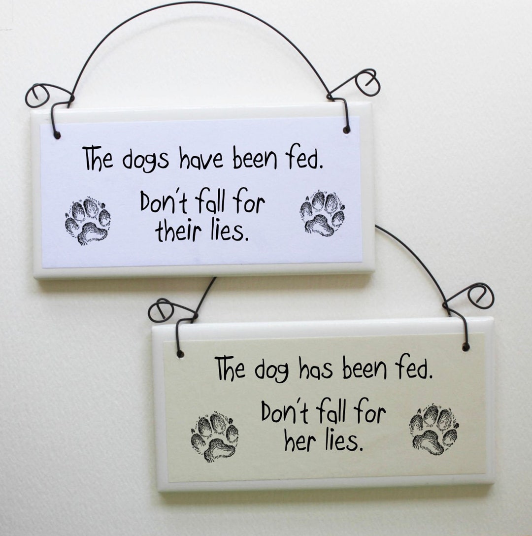 The Dogs Have Been Fed Sign | Funny Sign for Pet Owner - Etsy