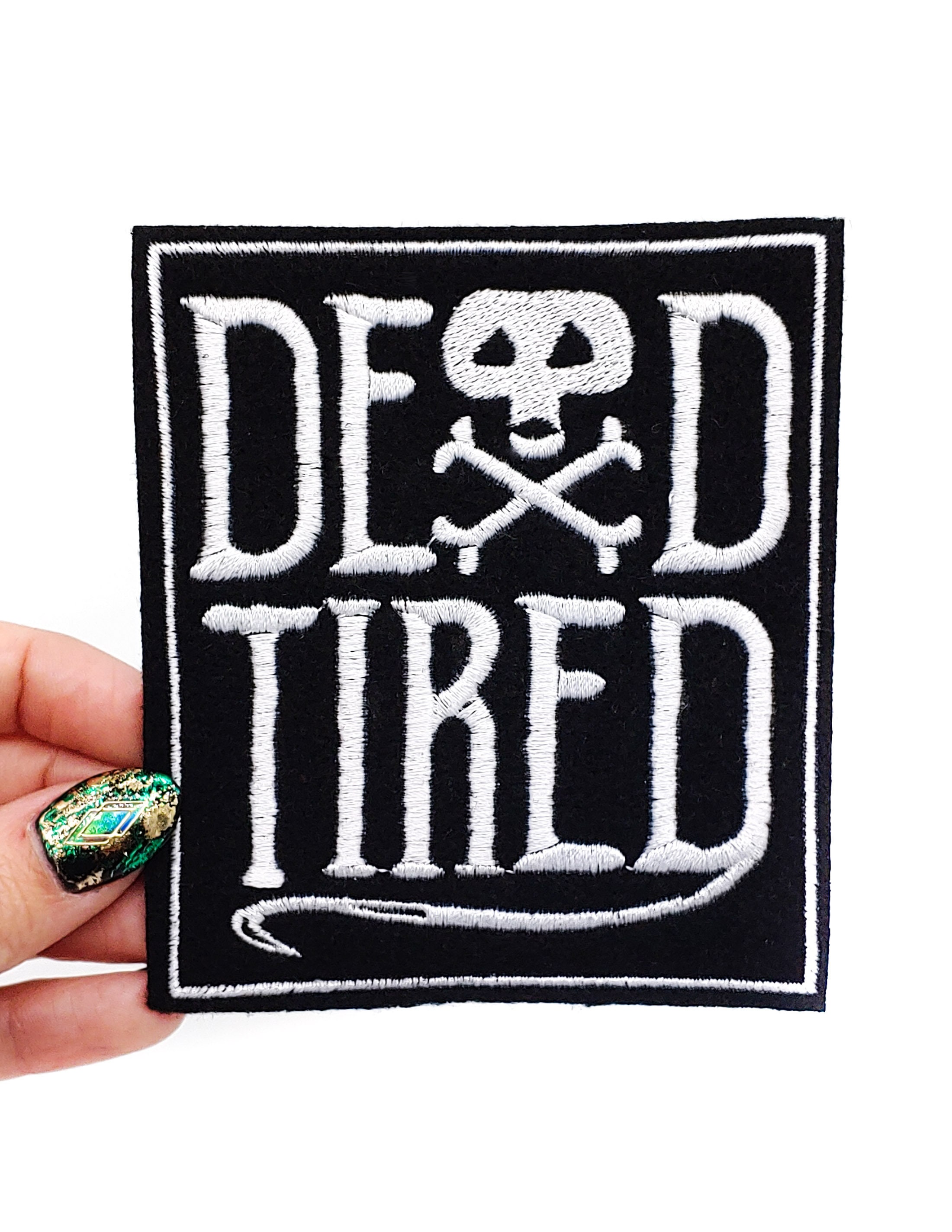 Dead Tired Embroidered Patch with Iron on Adhesive | Etsy