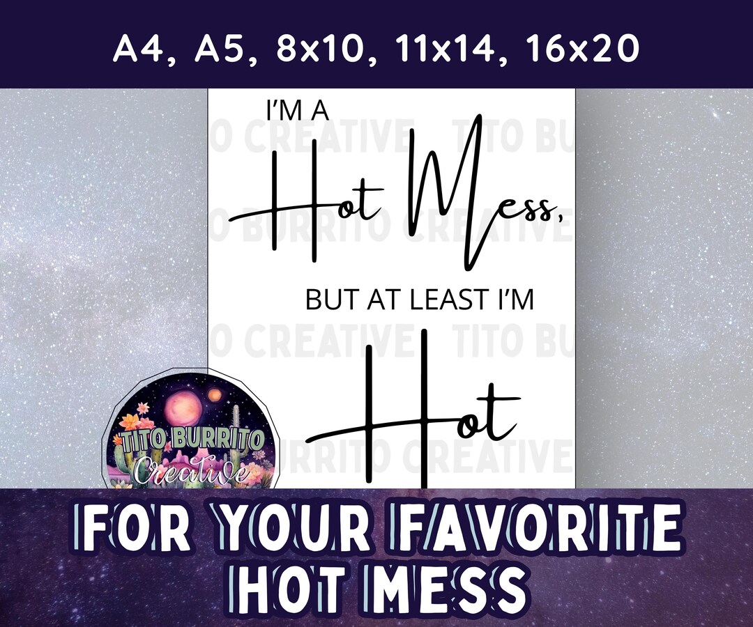 Funny Hot Mess Quote Print: Self-love Dorm Decor (digital Download) - Etsy
