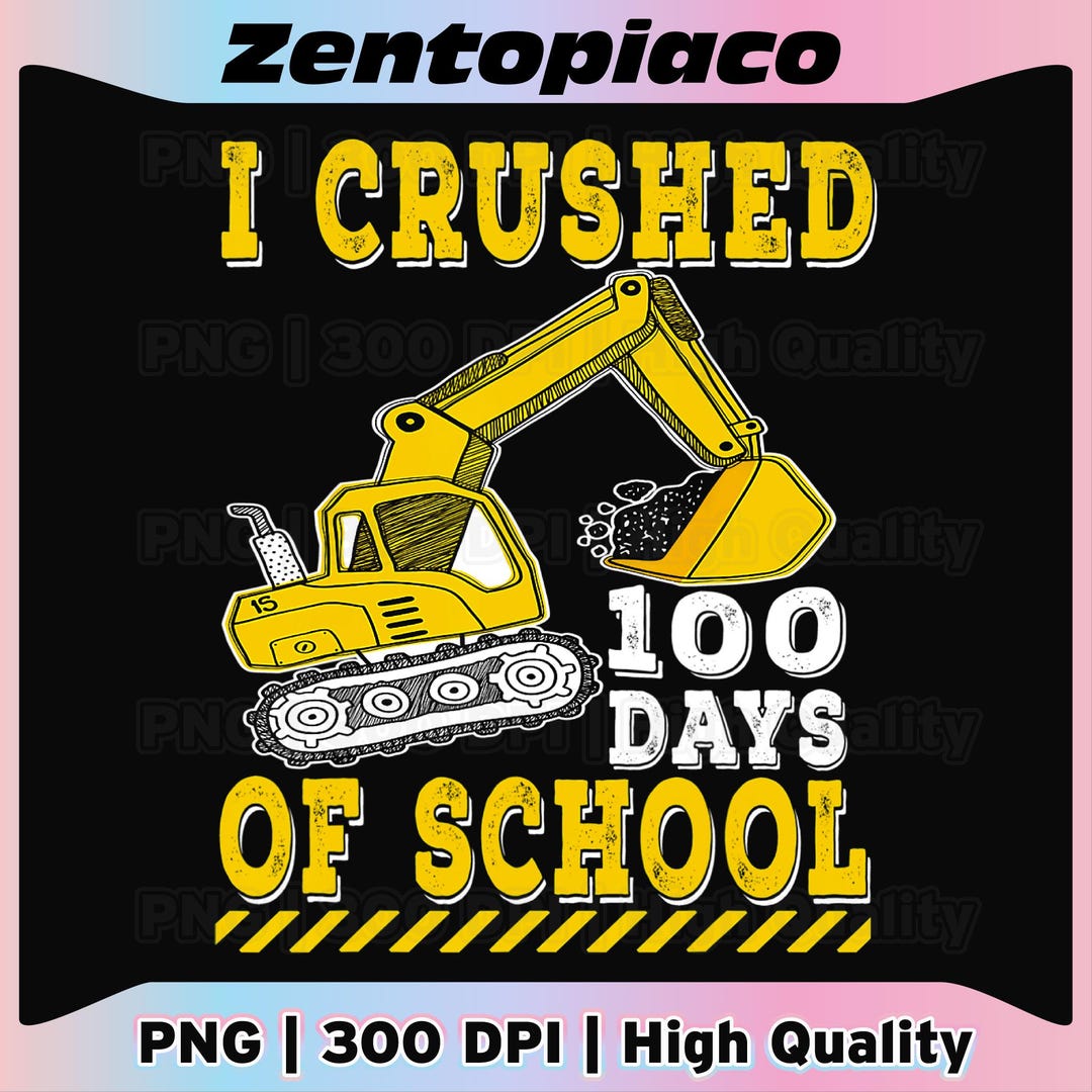 100 Days of School Excavator Excavator Lovers Png, Construction ...