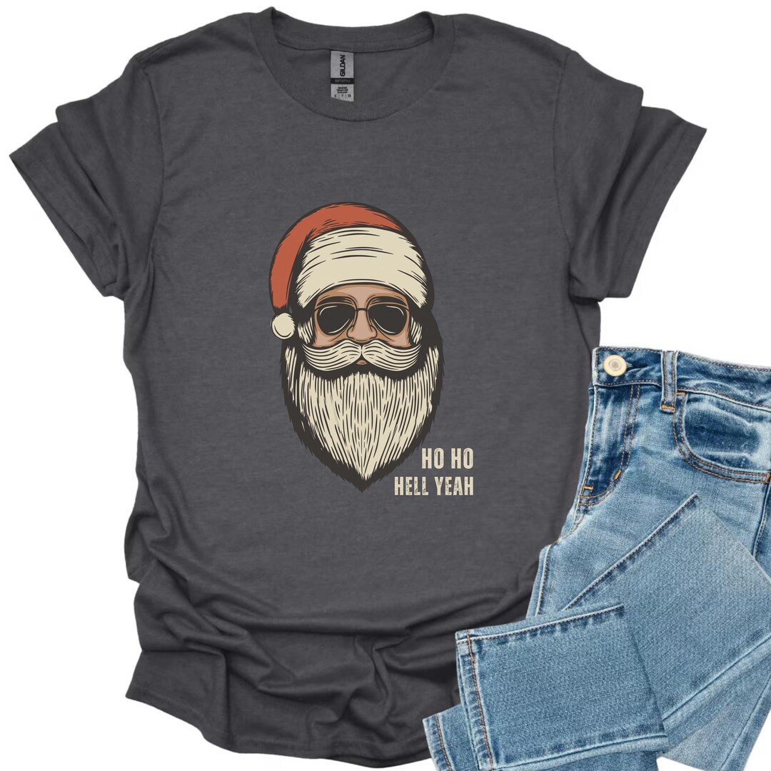 Retro Santa “ho Ho Hell Yeah” Christmas Shirt, Funny Cool Santa Holiday ...