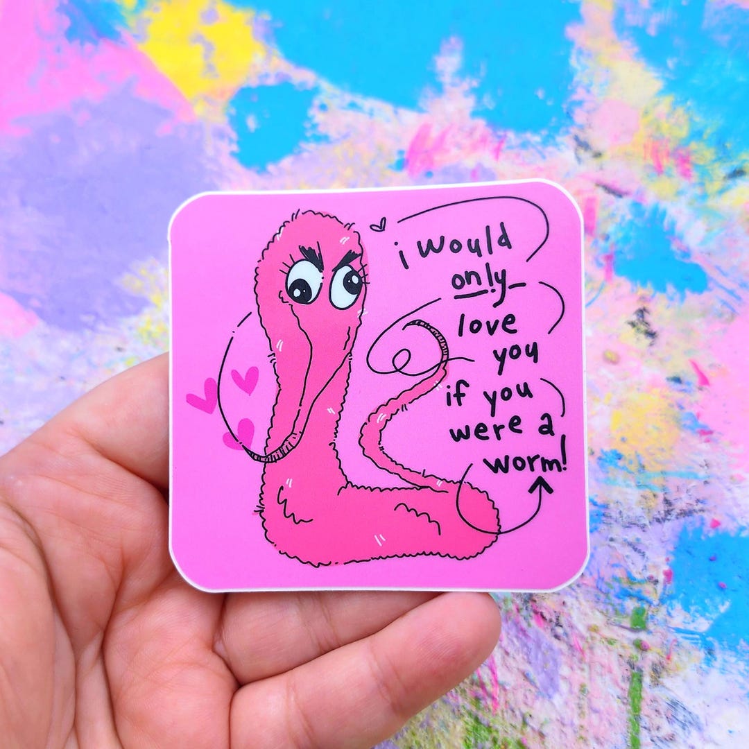 Silly Worm Meme Sticker: Fuzzy Pink Worm, Funny Quote (3 Inch) - Etsy