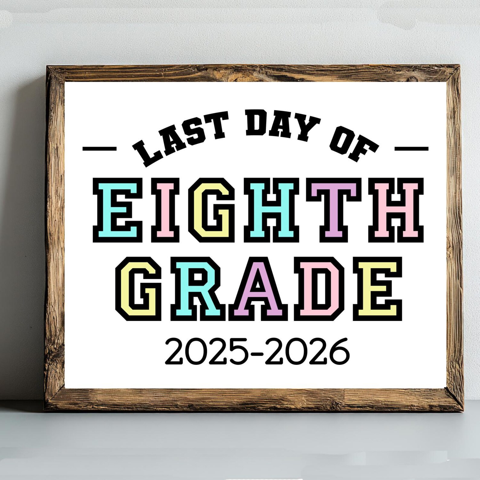 Last Day of Eighth Grade Sign, Printable Last Day of 8th Grade Sign ...