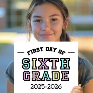First Day of Sixth Grade Sign, Printable First Day of 6th Grade Sign ...