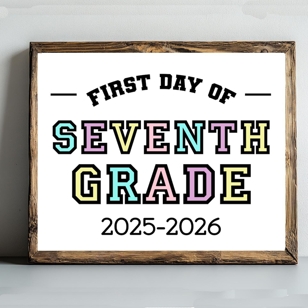 First Day of Seventh Grade Sign Printable First Day of 7th Grade Sign ...
