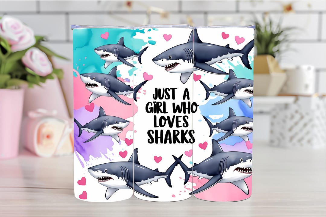 Shark Tumbler Wrap PNG, Just a Girl Who Loves Sharks Design, 20oz ...