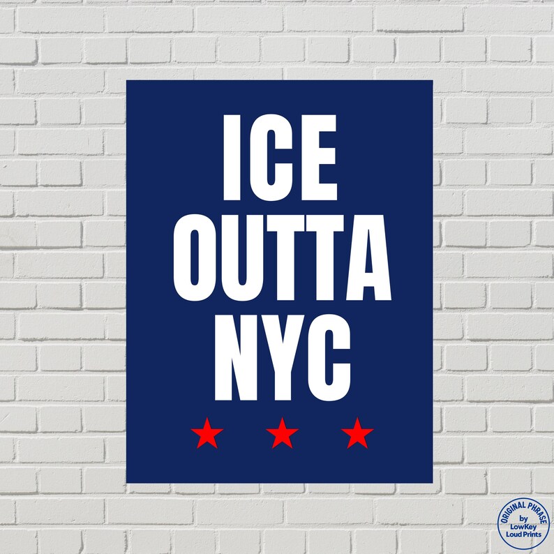 Anti-ice, Immigrant-rights Protest Poster: ICE Outta NYC Sign ...