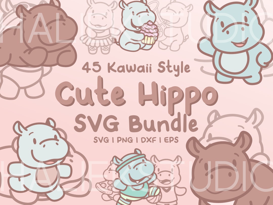 45 Hippo SVG Bundle - Cute Kawaii or Chibi Hippo Images in SVG, Png ...