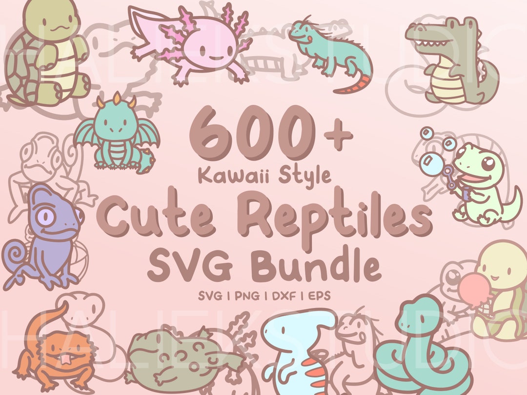 600+ Reptiles SVG Bundle - Cute Kawaii Reptiles and Amphibians in SVG ...