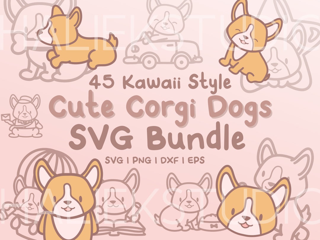 45 Cute Corgi Dogs SVG Bundle - Cute Kawaii or Chibi Corgi Dog Images ...