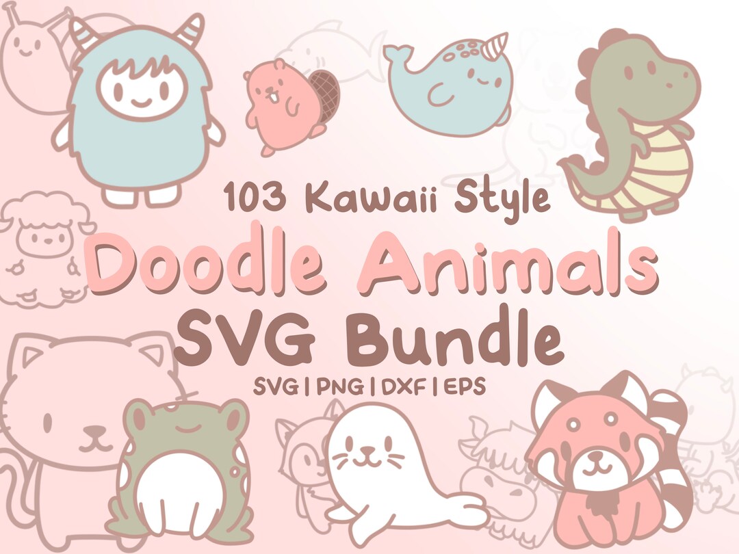 Animal Doodle SVG Bundle – 103 Cute Kawaii Clipart (digital Download ...