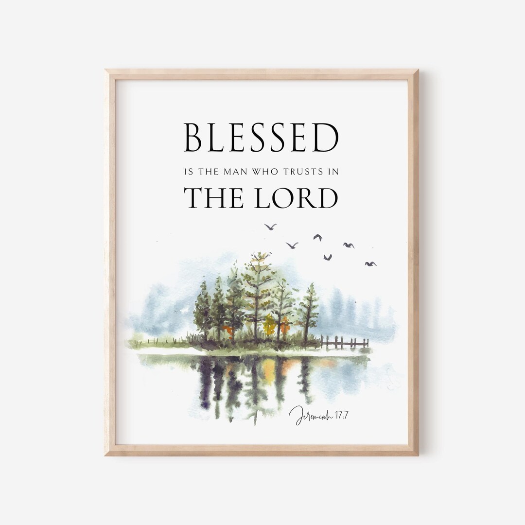 Blessed is the Man Who Trusts in the Lord, Jeremiah 17:7, 8x10 Bible ...