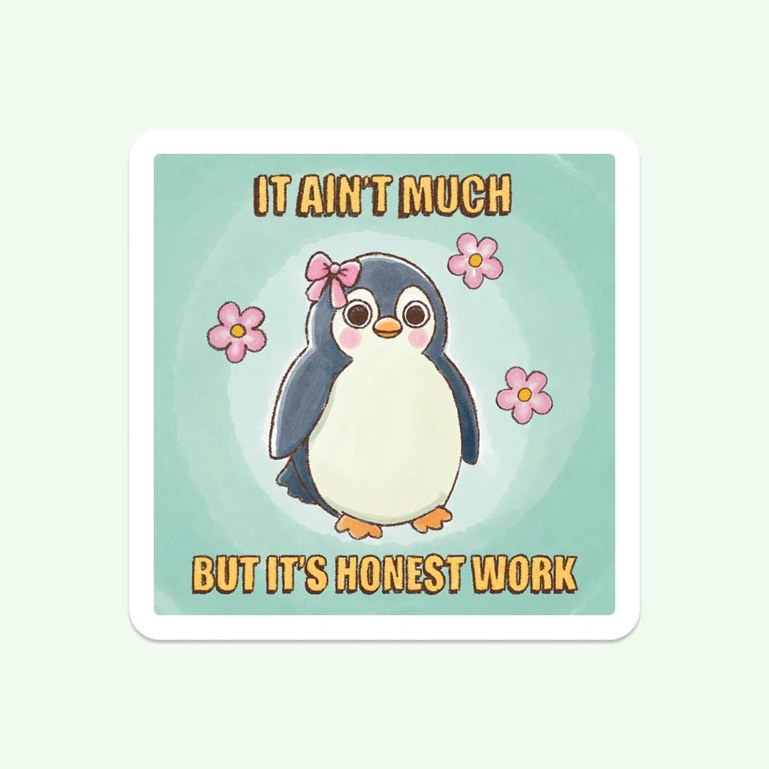 It's Honest Work| Penguin Sticker | Cute and Cozy Meme Single Sticker ...