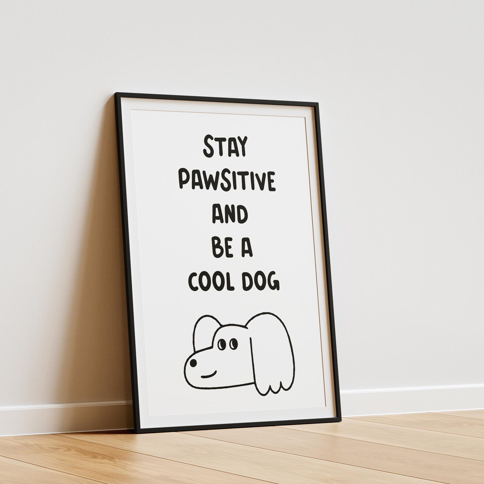 Funny Dog Quote Wall Art, COOL DOG, Stay Pawsitive Printable Poster ...