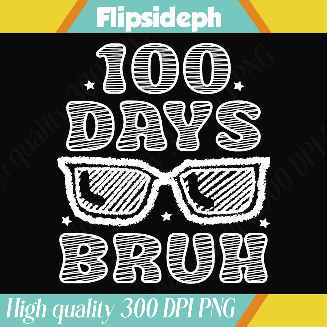 Bruh 100 Days of School 100th Day of School Sunglasses Png, Funny Cool ...