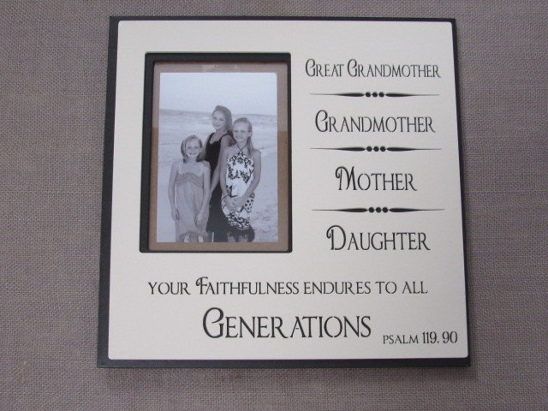 4 Generation /photo Frame /" Great Grandmother...grandmother...mother ...