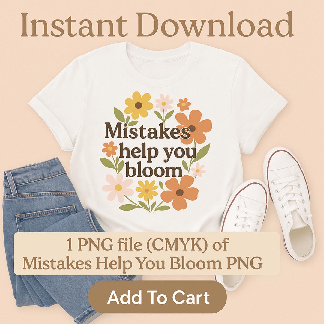 Mistakes Help You Bloom PNG | Retro Floral Positive Quote Sublimation ...