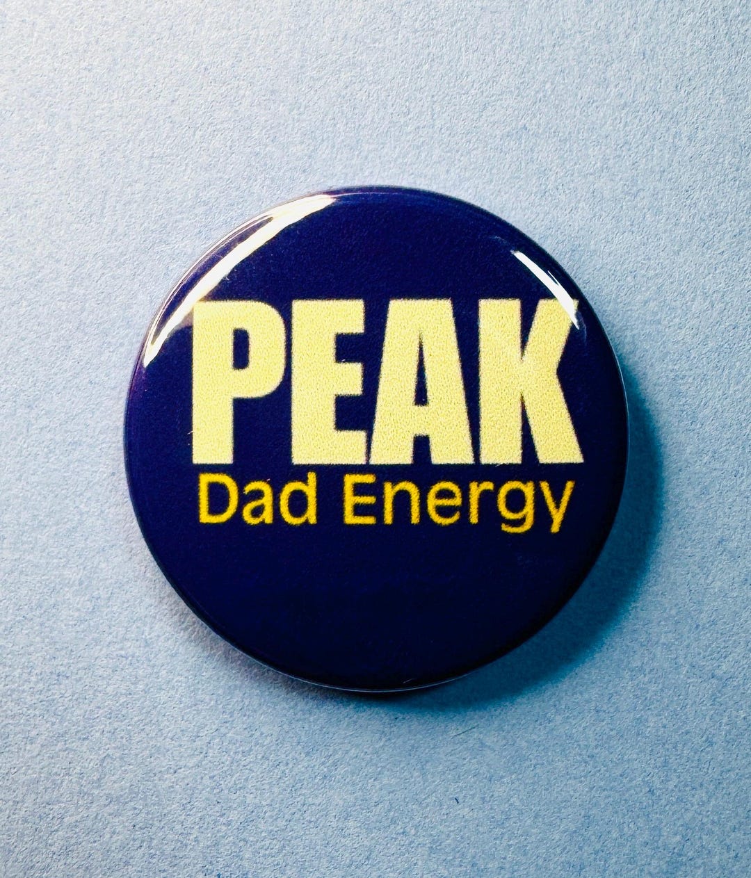 Peak Dad Energy Button Badge 25mm Gen Z Dad Father Gift - Etsy