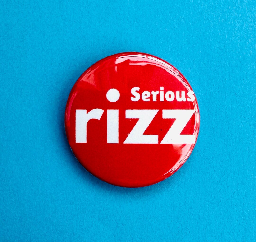 Serious Rizz Button Badge 25mm Gen Z Alpha Funny Speak Slang Charisma ...