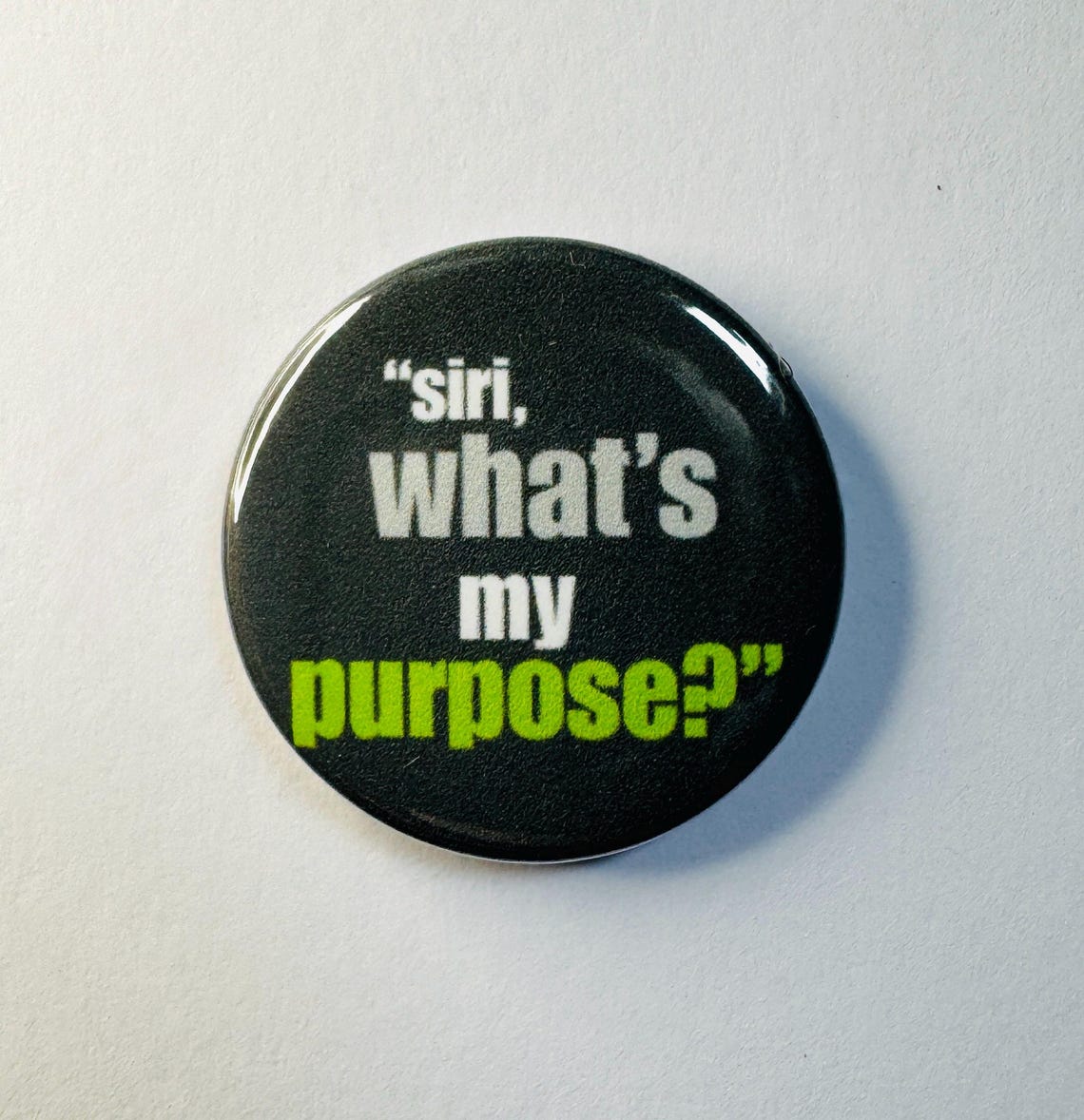 Siri, What’s My Purpose ? Button Badge 25mm Funny Meme Gen Z - Etsy