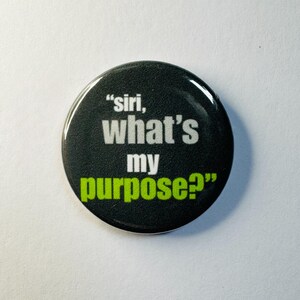 Siri, What’s My Purpose ? Button Badge 25mm Funny Meme Gen Z - Etsy