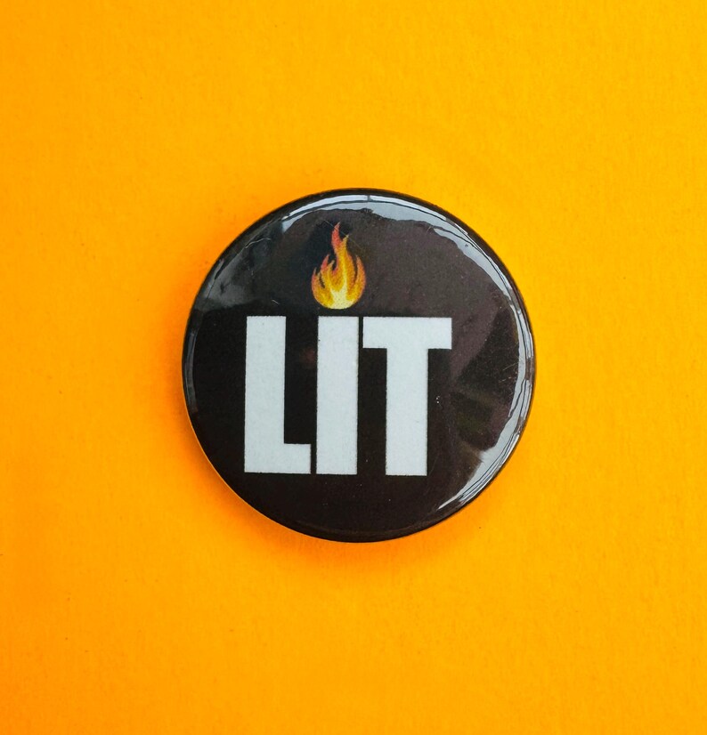 LIT Button Badge 25mm Gen Z Alpha Funny Speak Slang Flame - Etsy