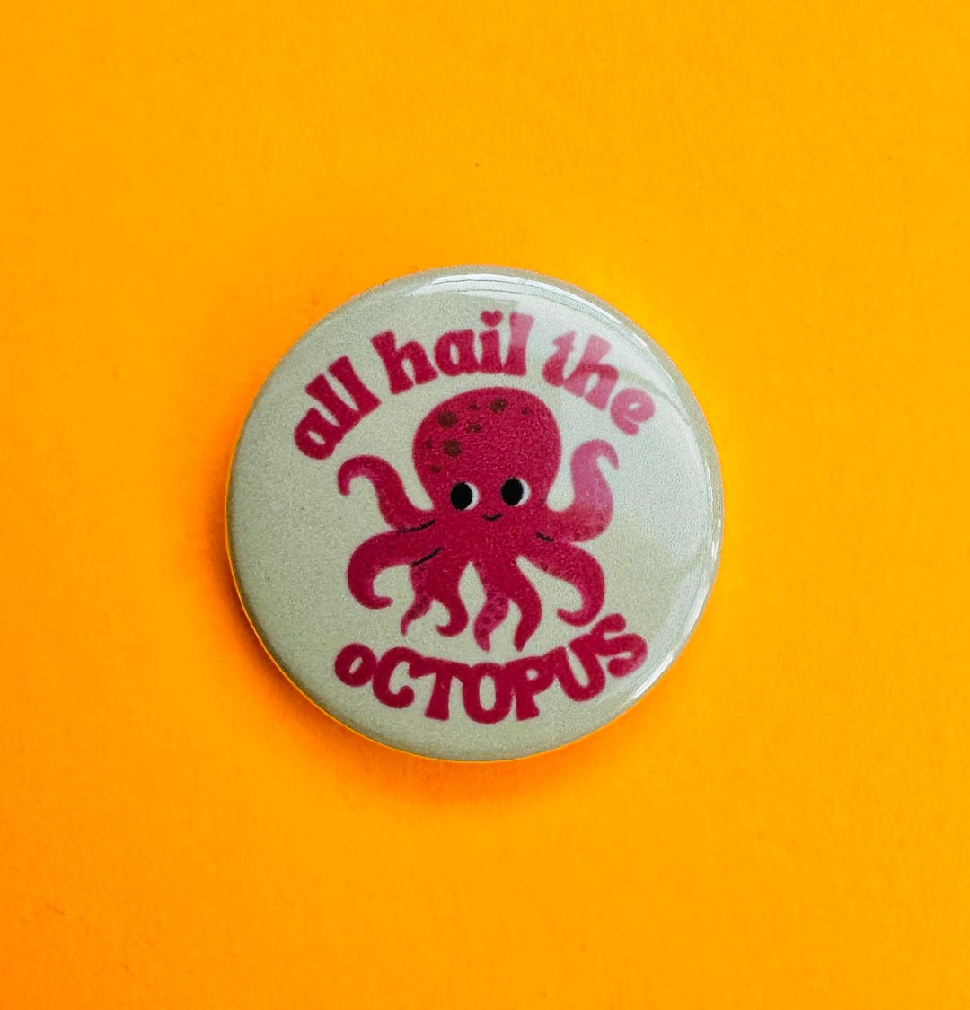 All Hail the Octopus' Button Badge 25mm Funny Cephalopod - Etsy