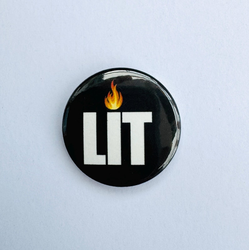 LIT Button Badge 25mm Gen Z Alpha Funny Speak Slang Flame - Etsy