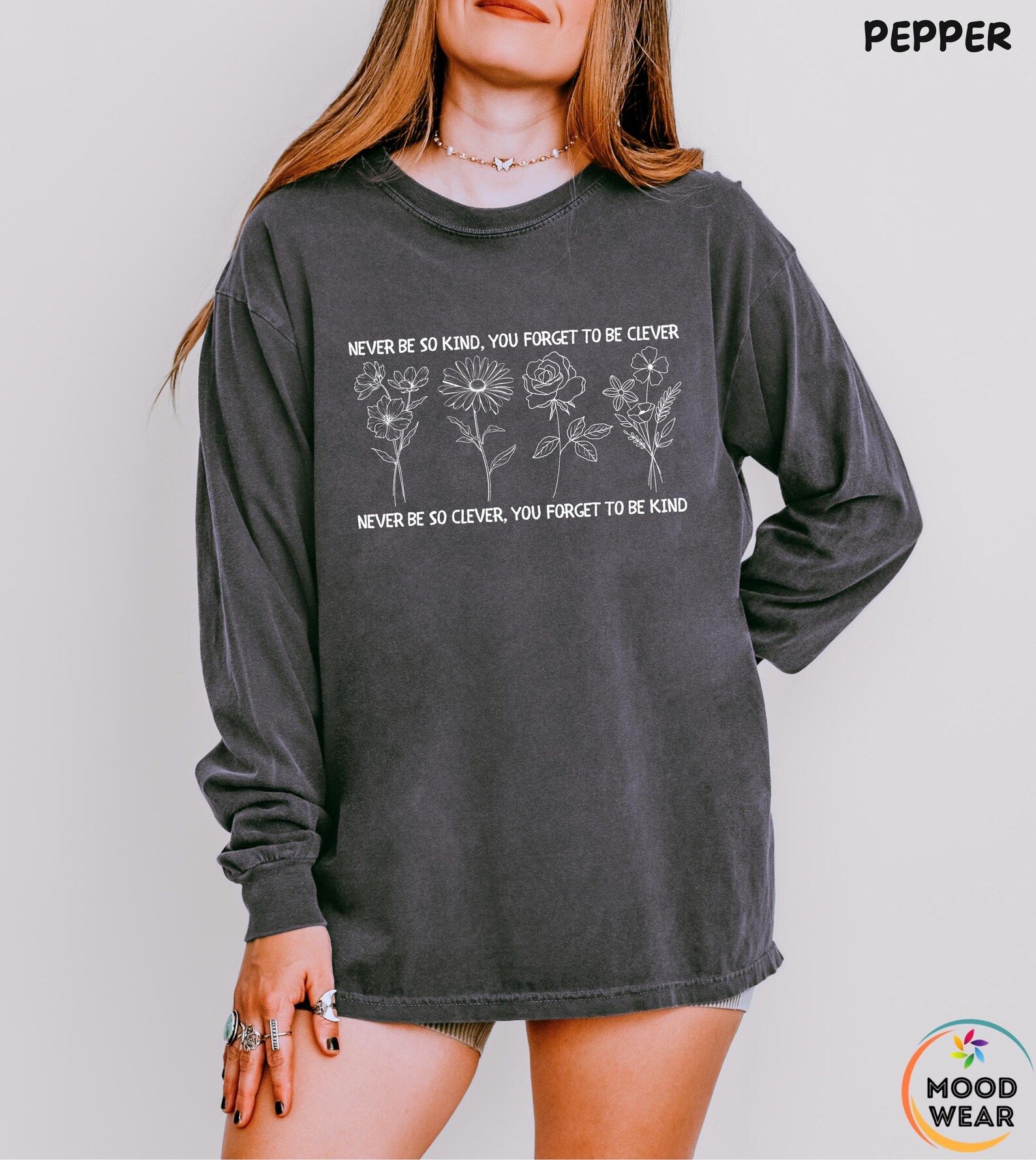 Comfort Colors® Floral Quotes Shirt, Never Be so Clever You Forget to ...
