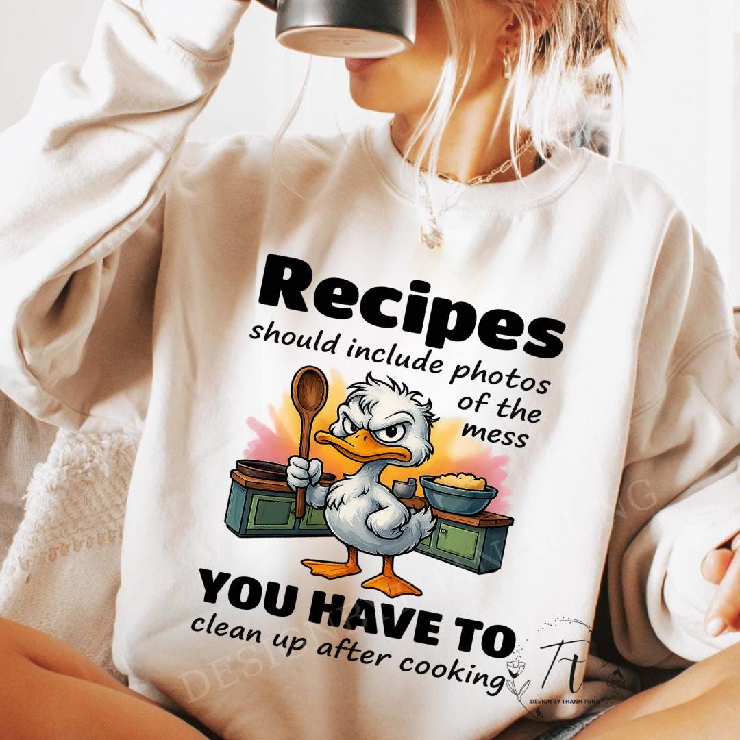 Funny Angry Duck Cooking PNG, Recipes Should Show the Mess, Sarcastic ...