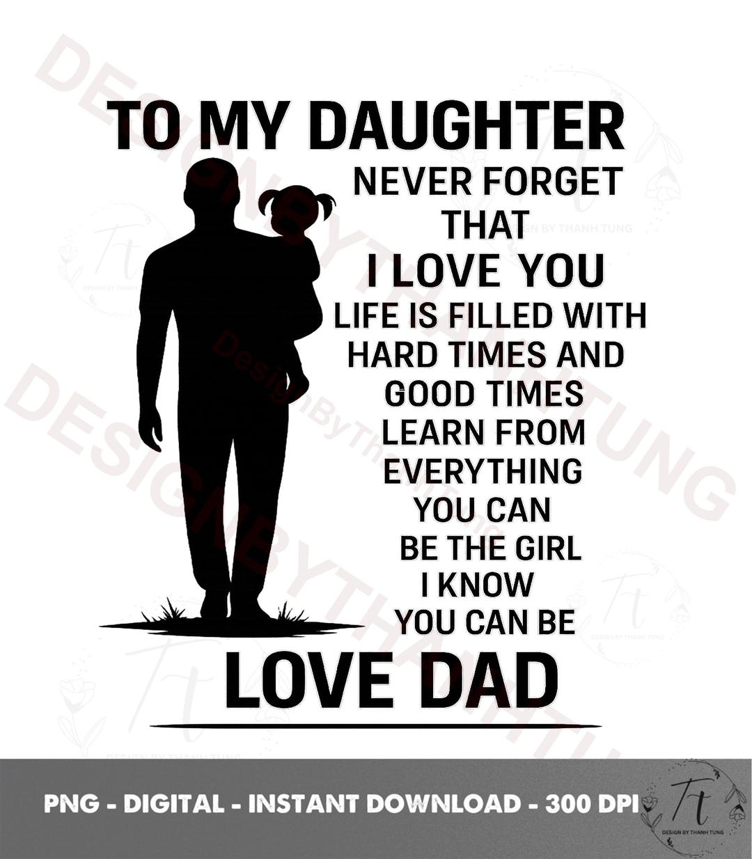 To My Daughter PNG | Love Dad Quote | 2 Styles | Father to Daughter ...