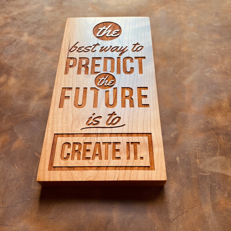 Best Way to Predict the Future is to Create It Engraved in | Etsy