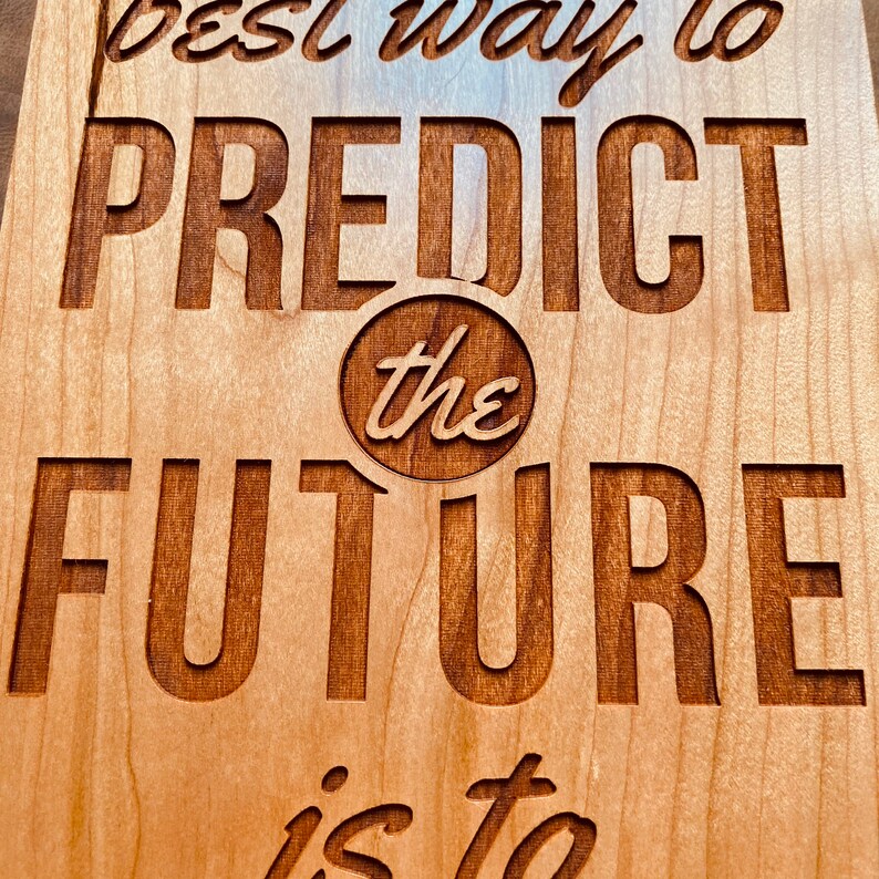 Best Way to Predict the Future is to Create It Engraved in | Etsy
