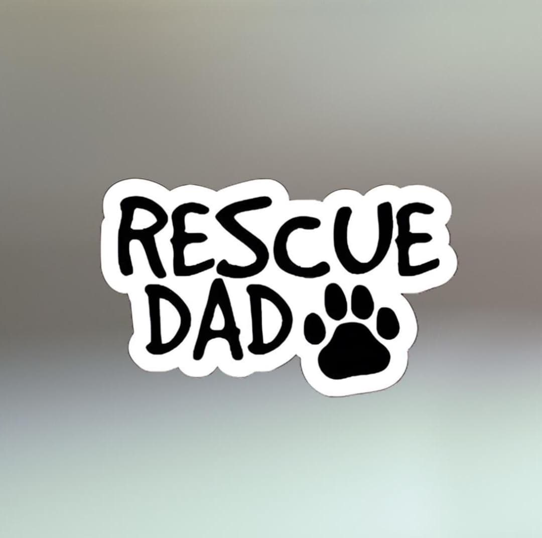 Rescue Dad - Waterproof Vinyl - Cat Lover Gift - Dog Lover Gift ...