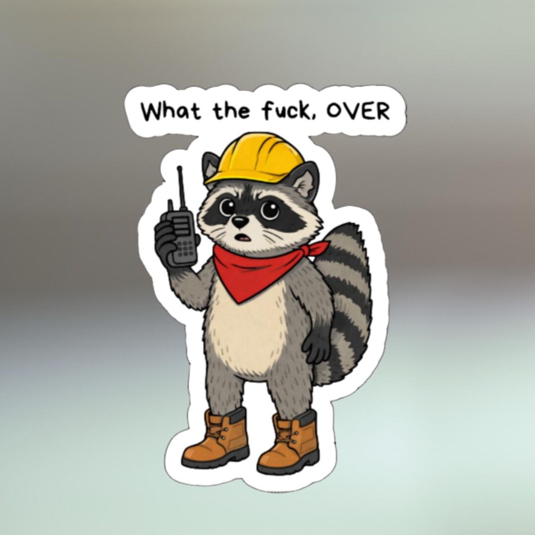 WTF, OVER - Waterproof, Raccoon Sticker, Construction Stickers, Water ...