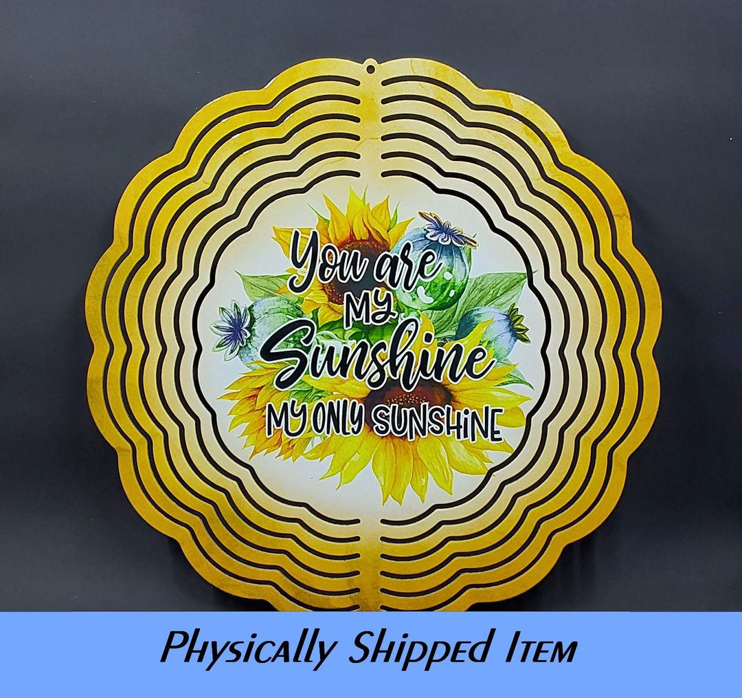 Sunflower You Are My Sunshine Wind Spinner - Etsy
