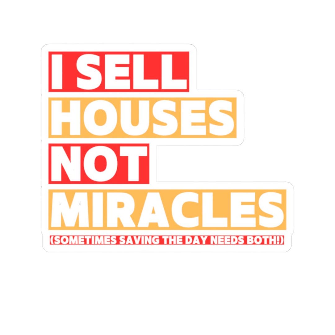 Real Estate Humor Stickers, I Sell Houses Not Miracles, Funny Laptop ...