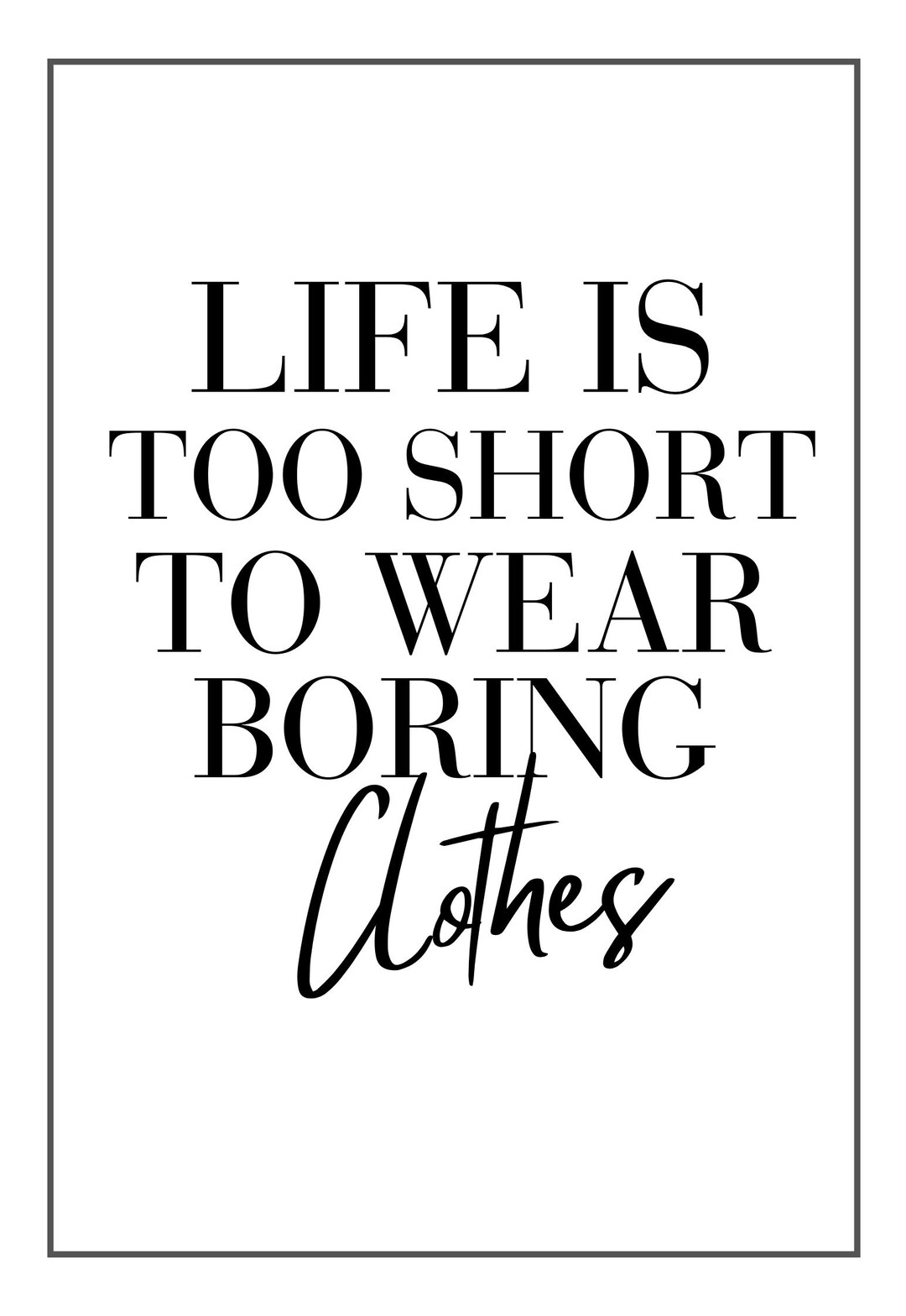Dont Wear Boring Clothes - Dressing Room Prints - Etsy