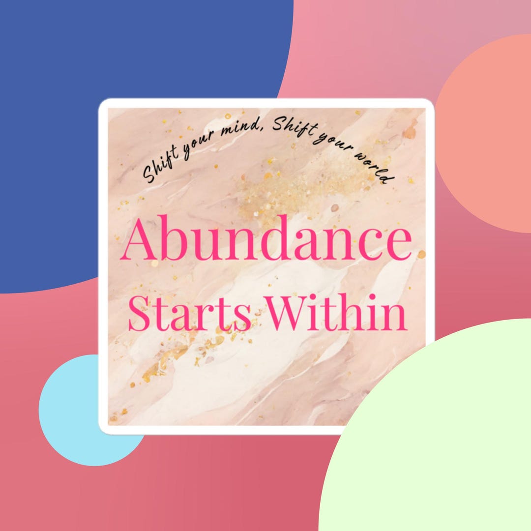 Abundance Starts Within Sticker | Self-love Vinyl Decal - Etsy