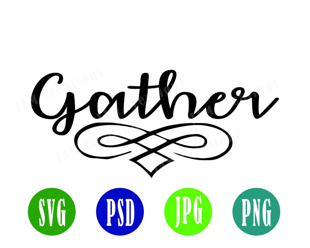 Digital Download "gather" SVG, PNG, PSD, Jpeg Cricut - Etsy