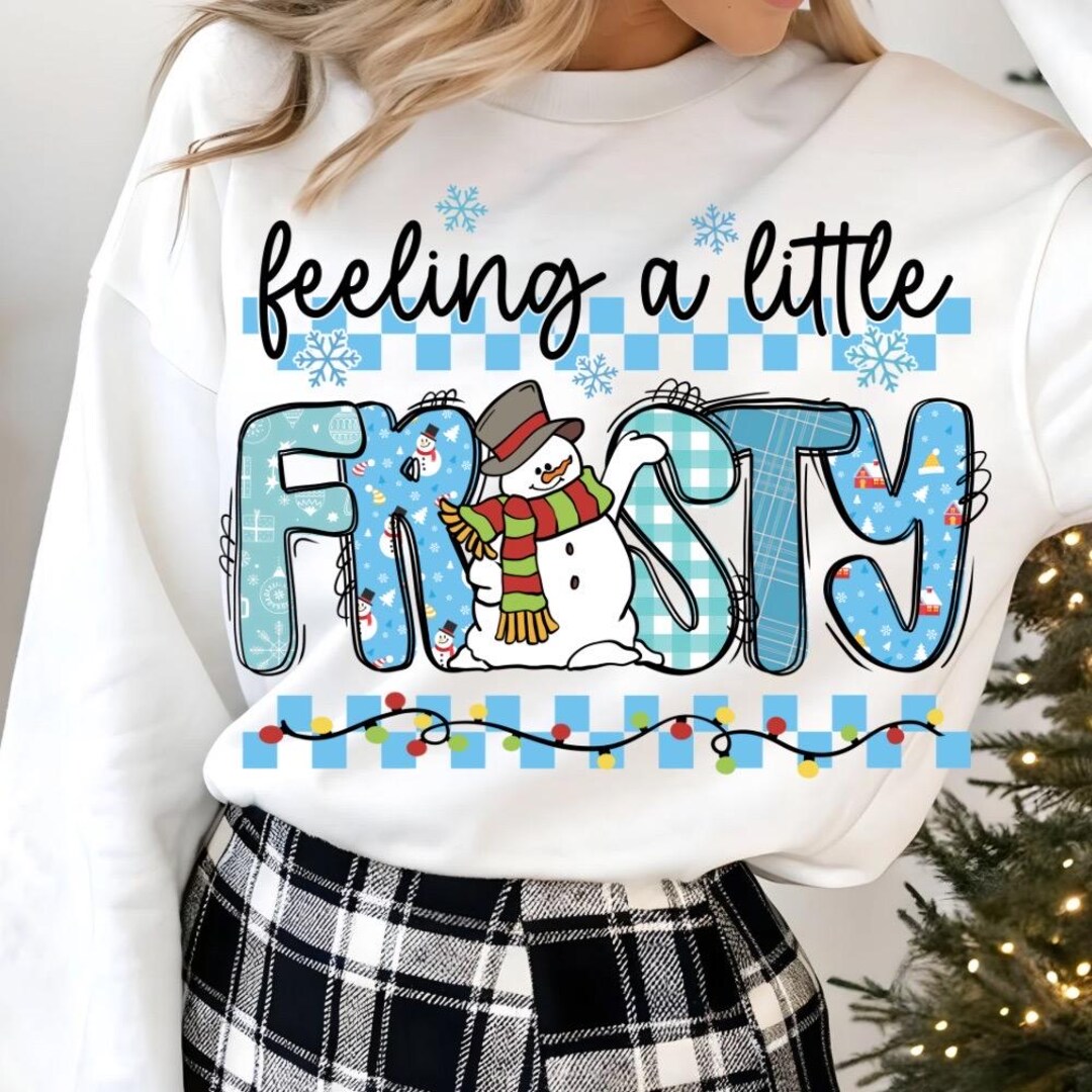 Feeling a Little Frosty PNG Sublimation, Blue Plaid, Frosty the Snowman ...