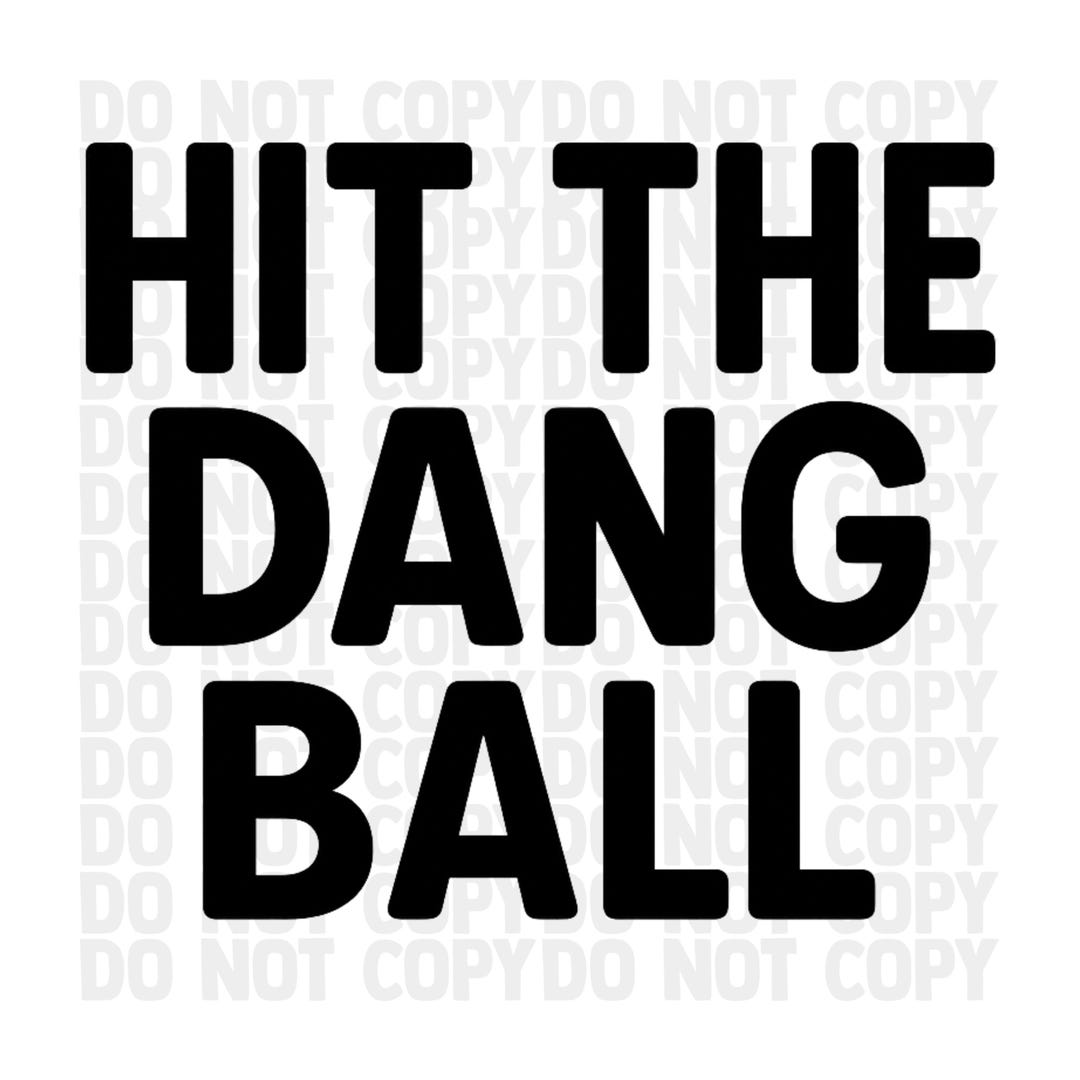 Hit the Dang Ball PNG | Collegiate Sports Saying | Digital Download for ...