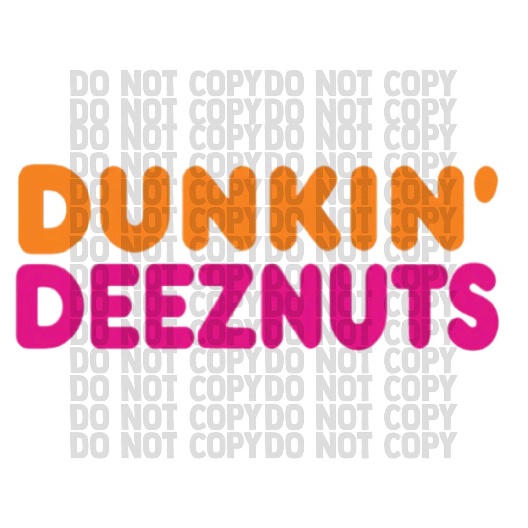 Dunkin Deez Nuts PNG | Deez Nuts Funny Download | Dunkin Deez Nuts ...