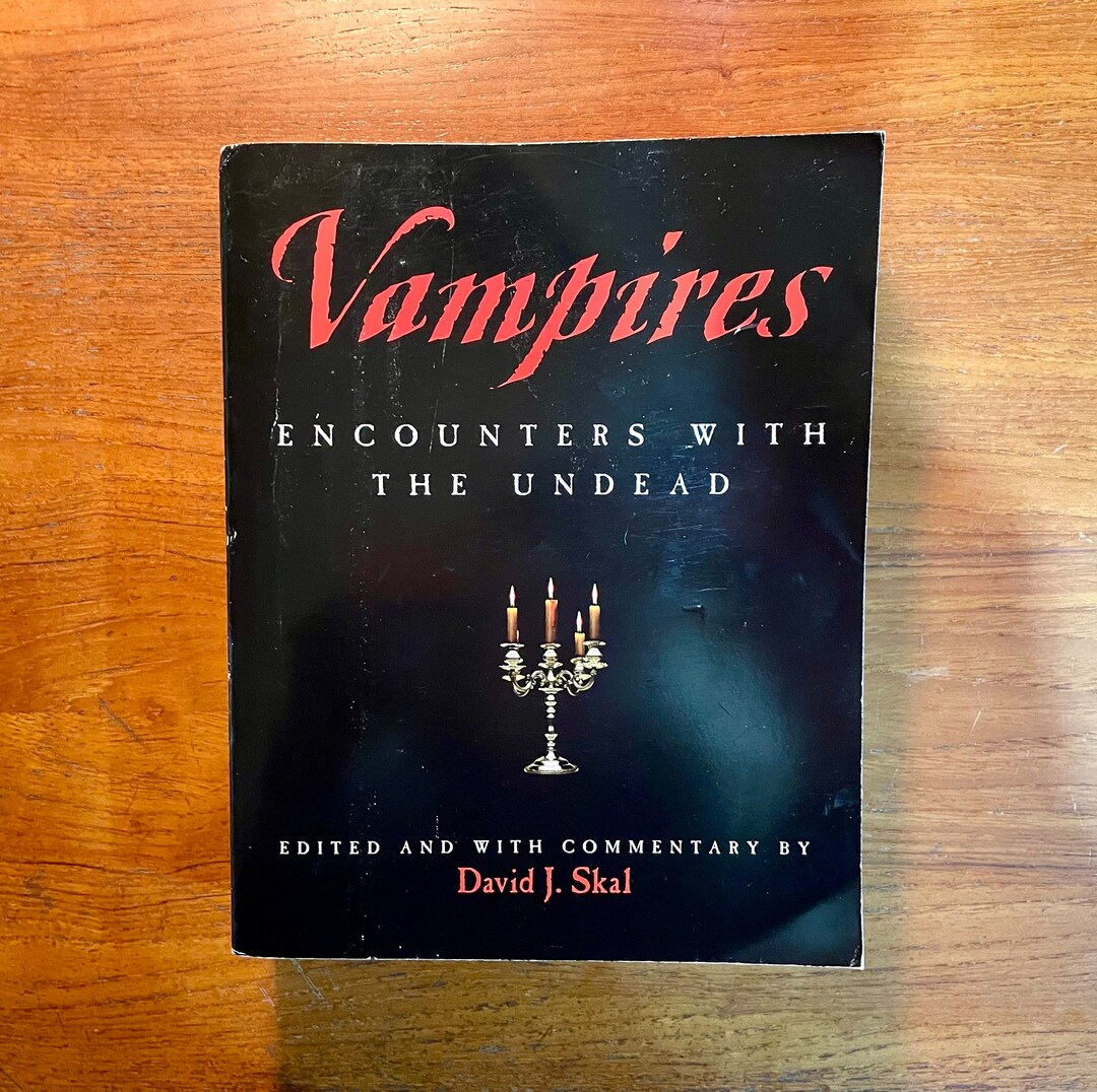 Vampires: Encounters with the Undead by David J. Skal 2001 First ...