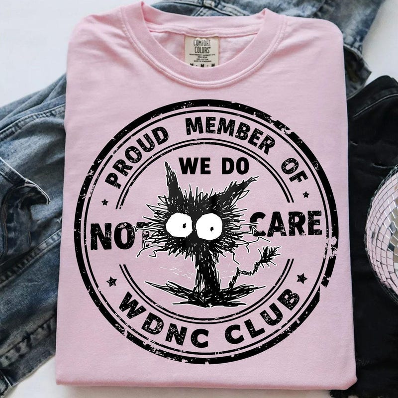 We Do Not Care Club Tshirt - Etsy