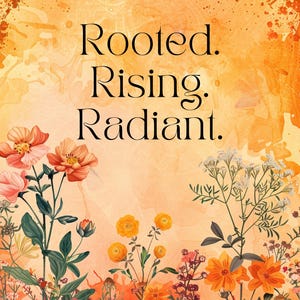 Floral Quote Art Print | Rooted Rising Radiant Affirmation (digital ...