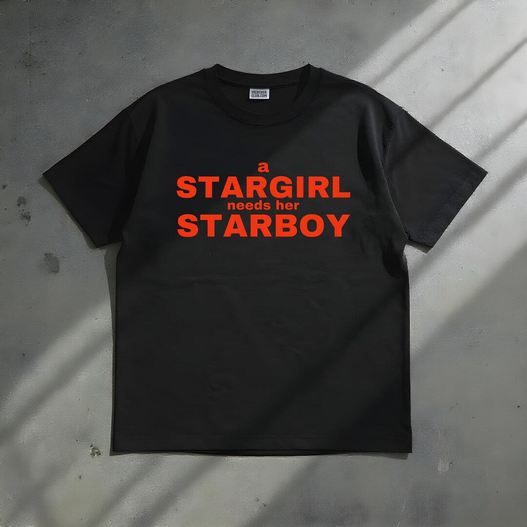 The Weeknd A Stargirl T-shirt, A Stargirl Needs Her Starboy | Lana Del ...