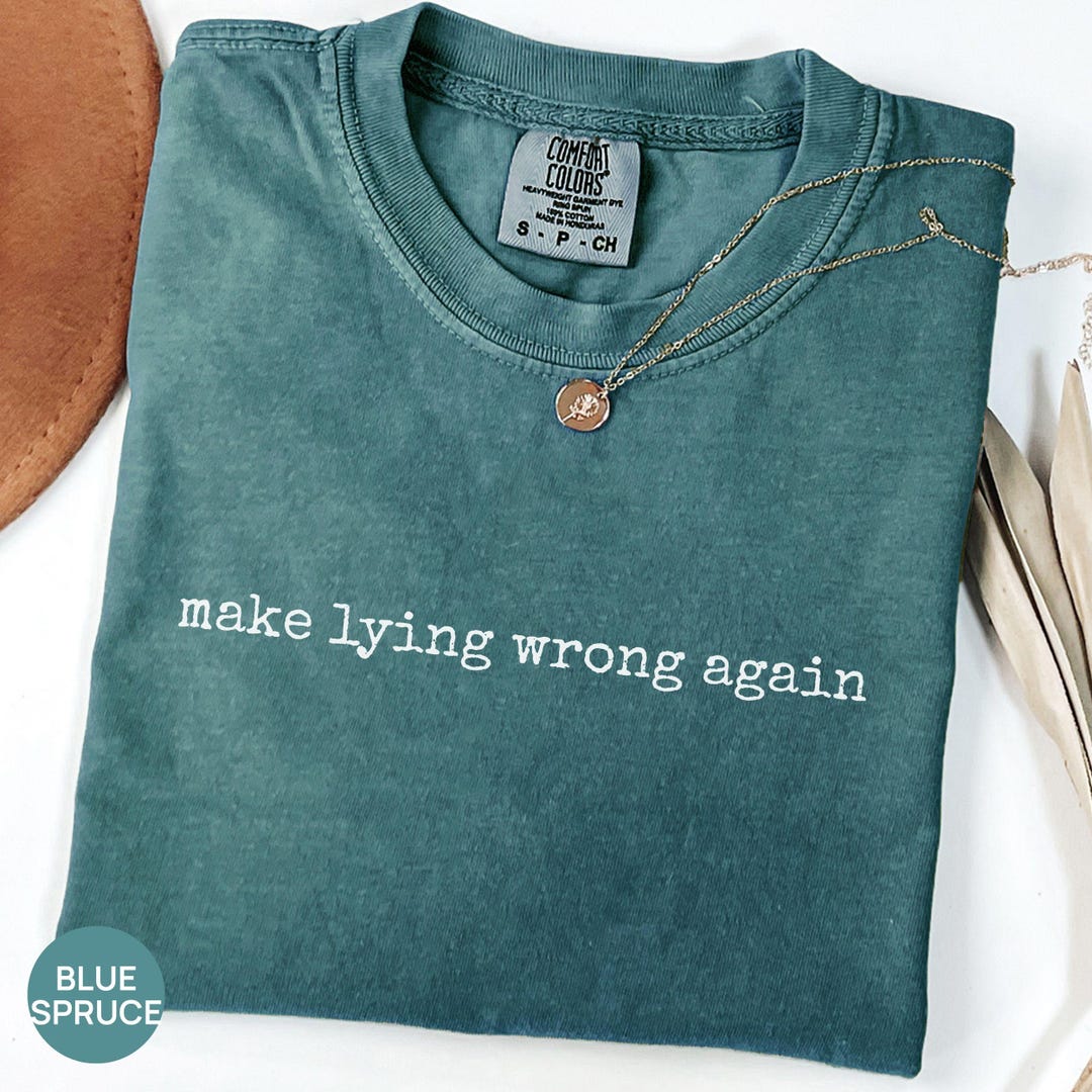 Make Lying Wrong Again Comfort Colors® Shirt, Political Statement Tee ...